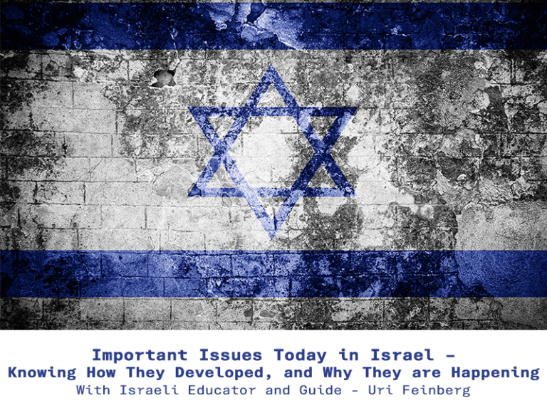 Important Issues Today in Israel – with Educator and Guide, Uri ...